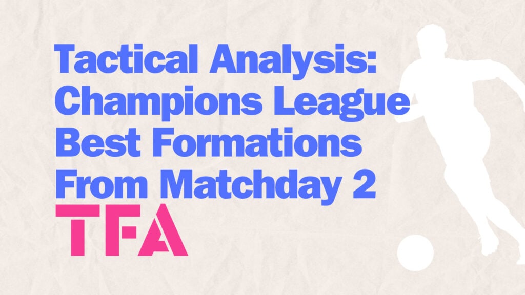 Best Tactical Formations Champions League 2024/25 - Match 2