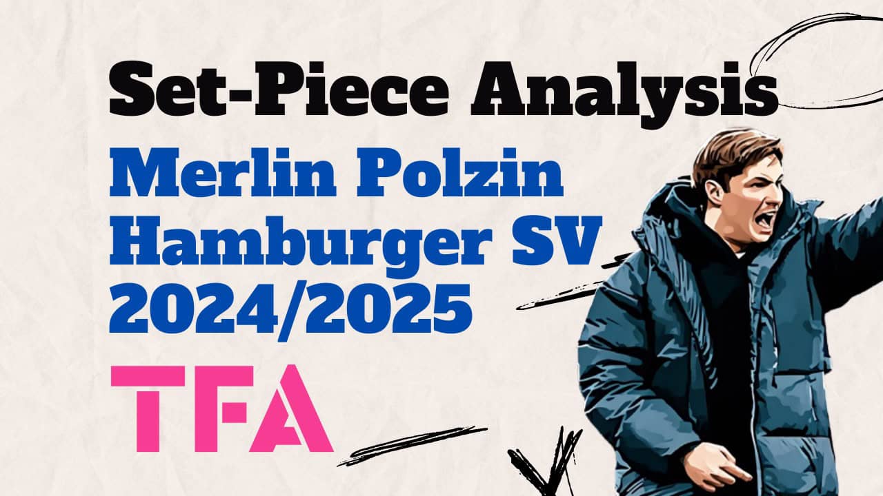 Merlin Polzin Set-Piece Tactics At Hamburger SV 2024/2025