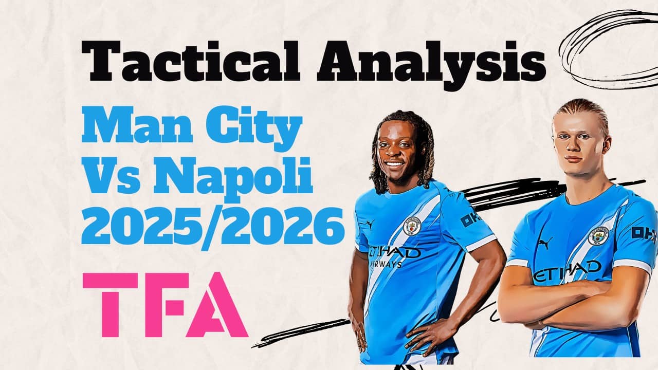 Man City Vs Napoli [2-0] 2025/2026 - Tactical Analysis
